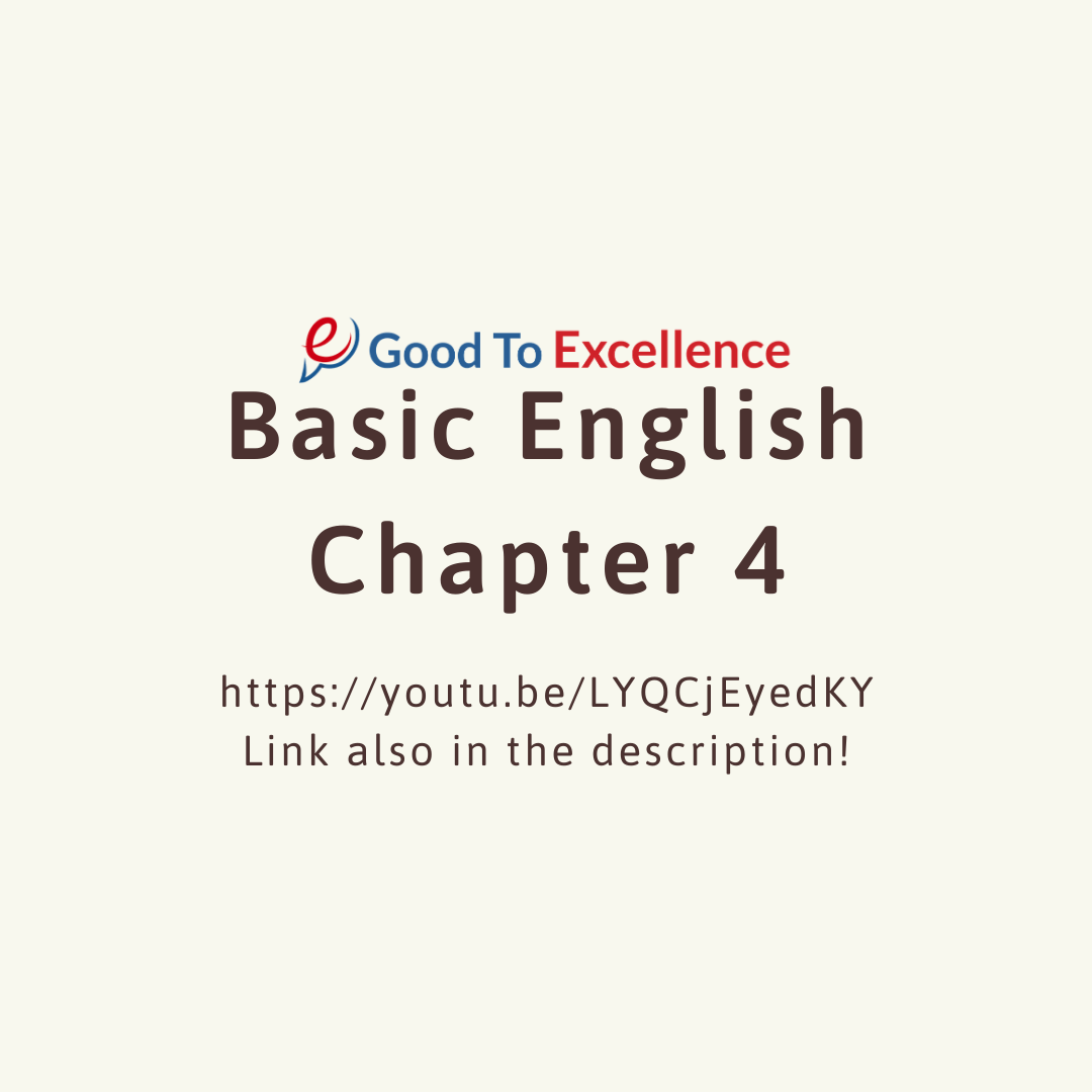Basic English Chapter 4 is out! - Good To Excellence