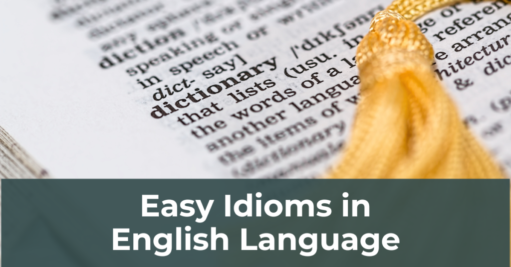 Easy Idioms in English to use in your daily speaking - Good To Excellence