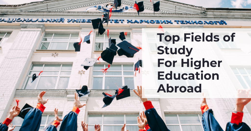 Top Fields of Study for Higher Education Abroad