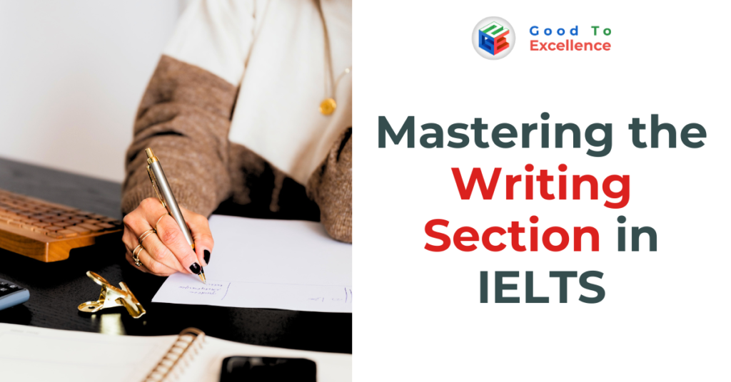 IELTS Writing Section : How to Master it - Good To Excellence